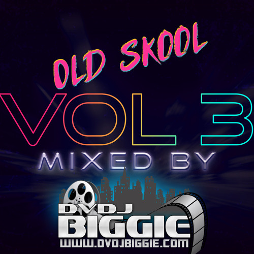 Stream Old Skool Vol 3 by DVDJ BIGGIE | Listen online for free on SoundCloud