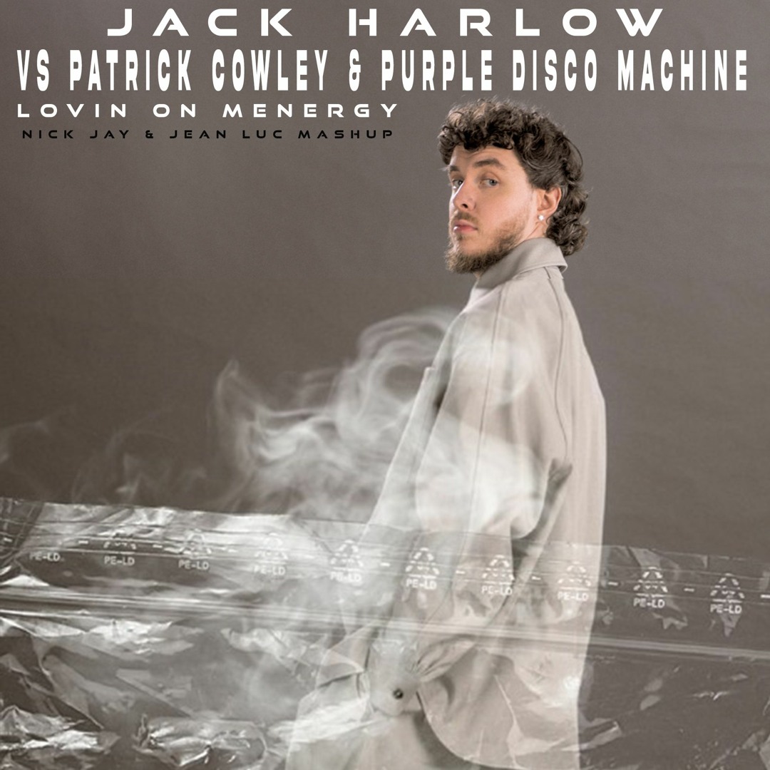 Stream Jack Harlow Vs Patrick Cowley & Purple Disco Machine - Lovin On ...