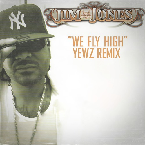 Stream Jim Jones - We Fly High (Yewz Remix) by Yewz | Listen online for ...