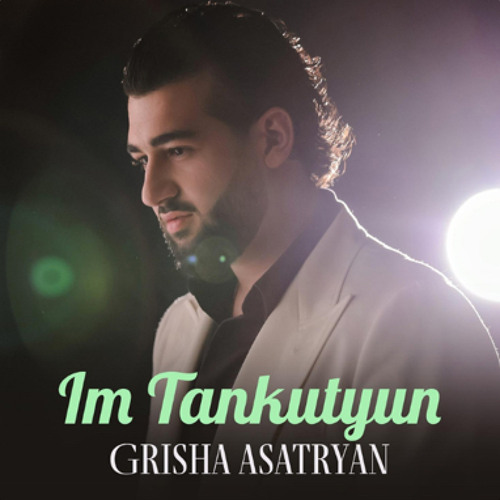 Stream Grisha Asatryan - Im Tankutyun by Ari | Listen online for free ...