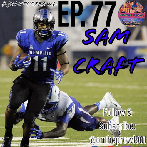 Stream episode Interview with former Memphis Tiger Sam Craft (Ep. 77 ...