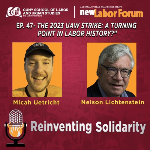 Stream Episode 47 - "The 2023 UAW Strike: A Turning Point in Labor ...