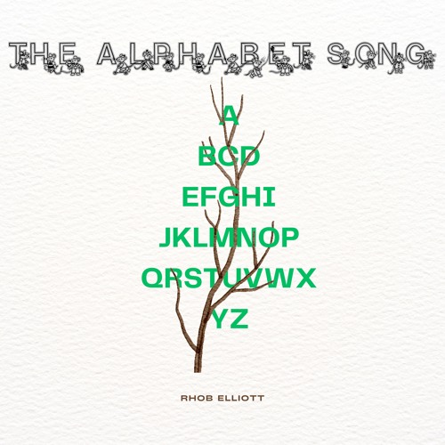 Stream episode THE ALPHABET SONG (2024) by Rhob Elliott - Songwriter ...