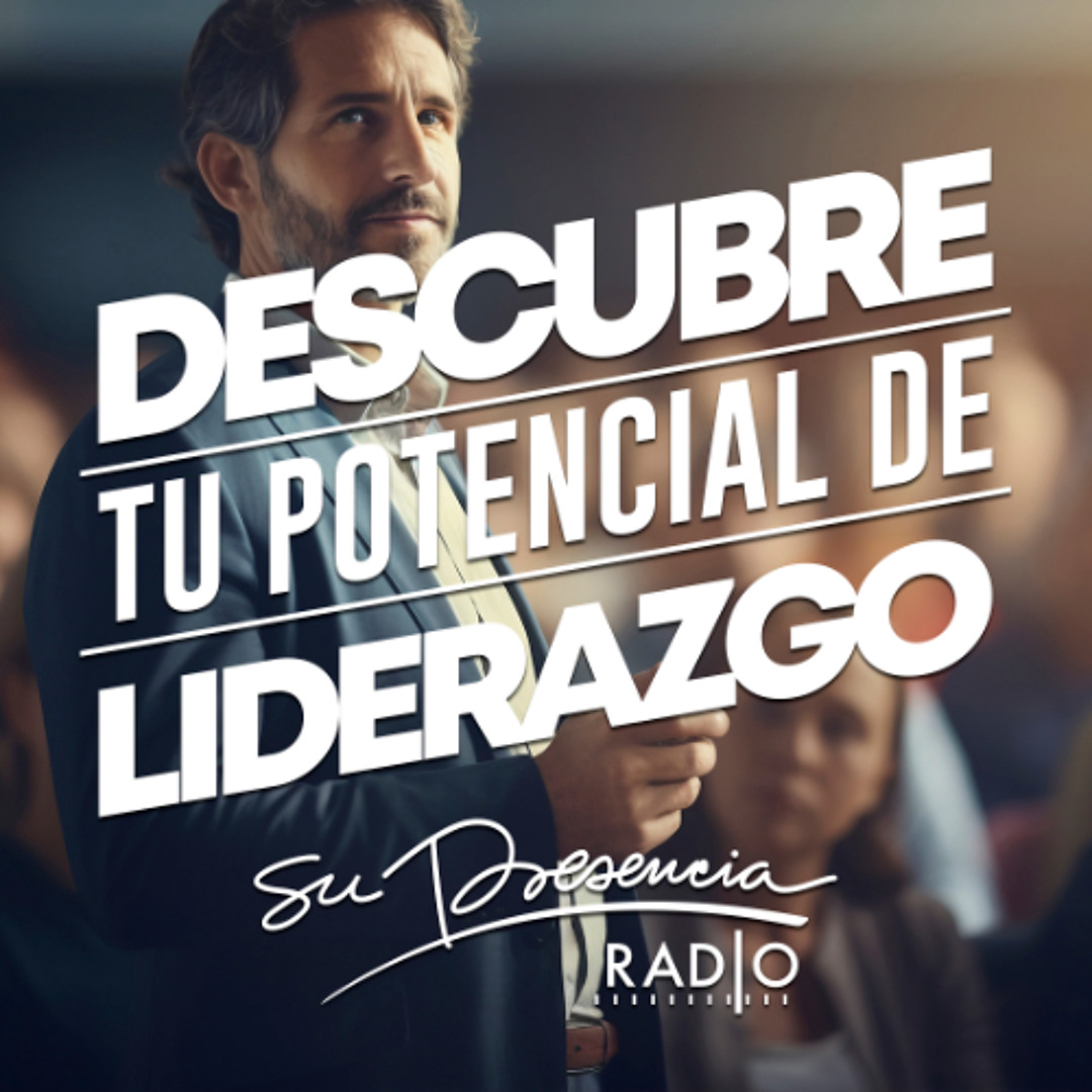 Stream Como líder... ¿qué estás comunicando? - Descubre tu Potencial de Liderazgo 100 by Su ...