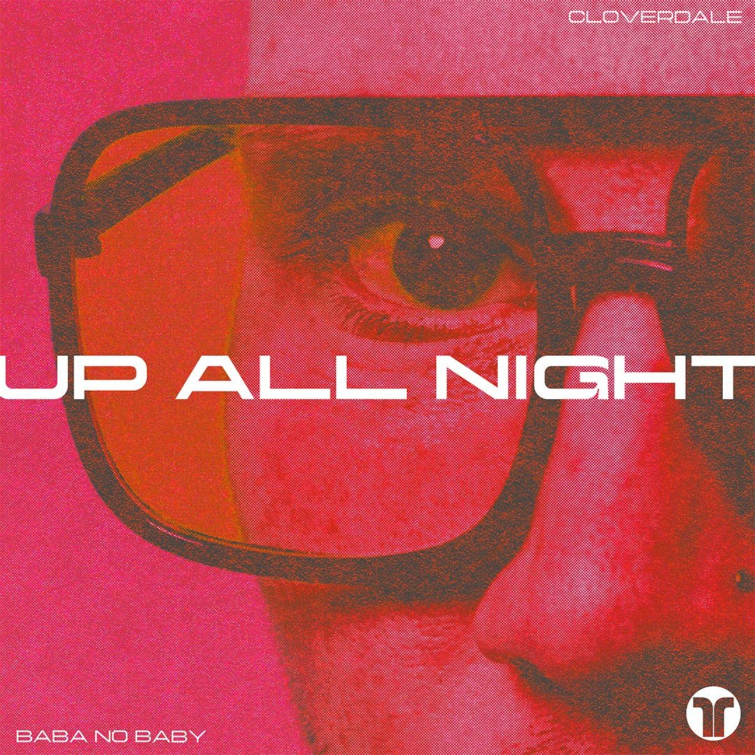 Listen to Cloverdale Ft. Baba No Baby - Up All Night by Cloverdale in ...
