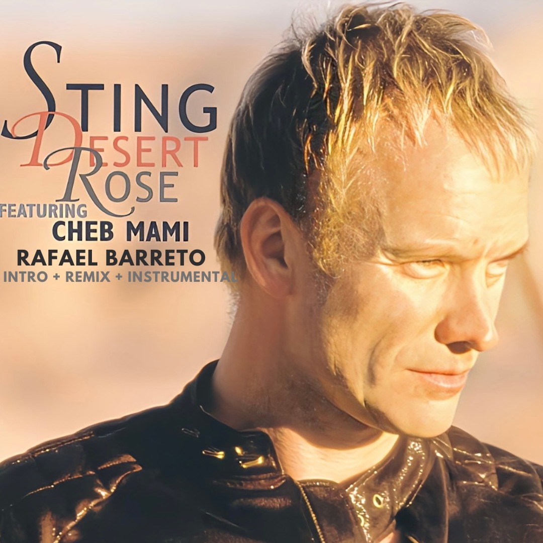 Stream Sting Ft Cheb Mami Desert Rose Rafael Barreto Remix Intro
