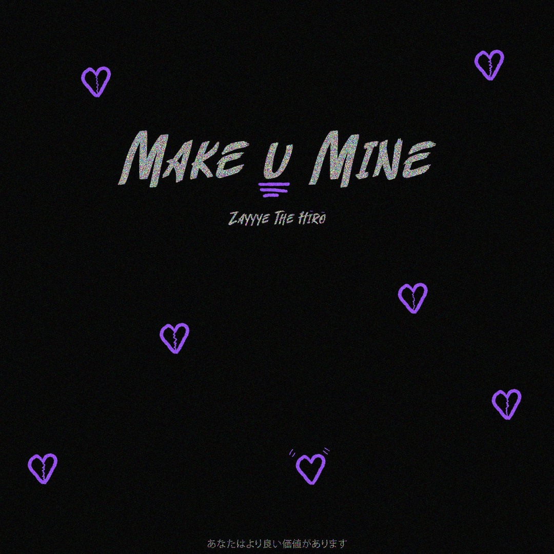 Stream Make U Mine by Zayyye | Listen online for free on SoundCloud