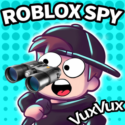 Stream ROBLOX SPY ft. Mr Chomps (prod. WHITEAIRS) by VuxVux | Listen ...