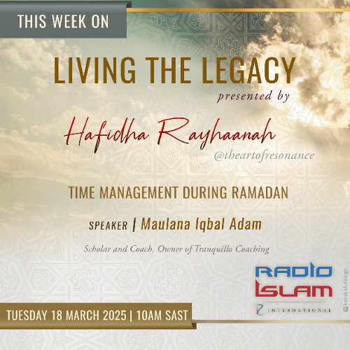 Stream Living The Legacy:Time Management During Ramadan - Ml Iqbal Adam ...
