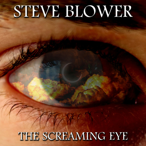 Stream The Screaming Eye by Steve Blower | Listen online for free on ...