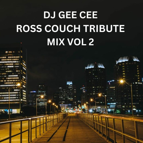 Stream Ross Couch Tribute Mix Vol 2 by DJ GEE CEE | Listen online for ...