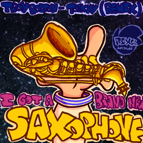 Listen to I Got a Brand New Saxophone (Tockyy - Troy Bolton Remix) by ...