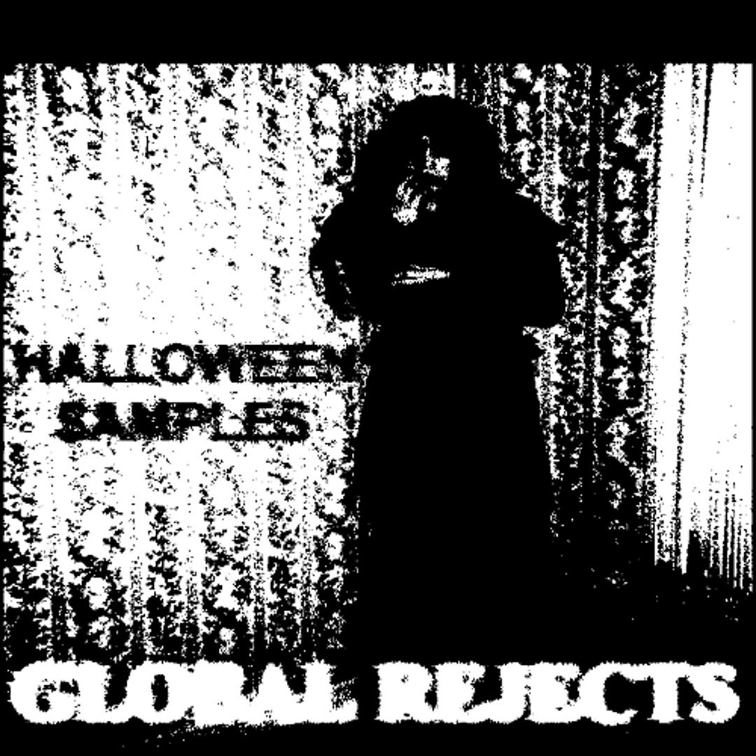 Stream Global Rejects: Halloween Samples 2025 by Global Rejects ...