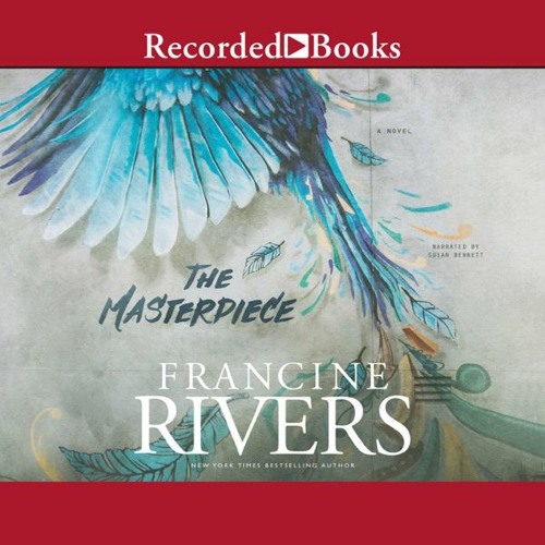 Stream The Masterpiece by Francine Rivers from Francine Rivers | Listen ...