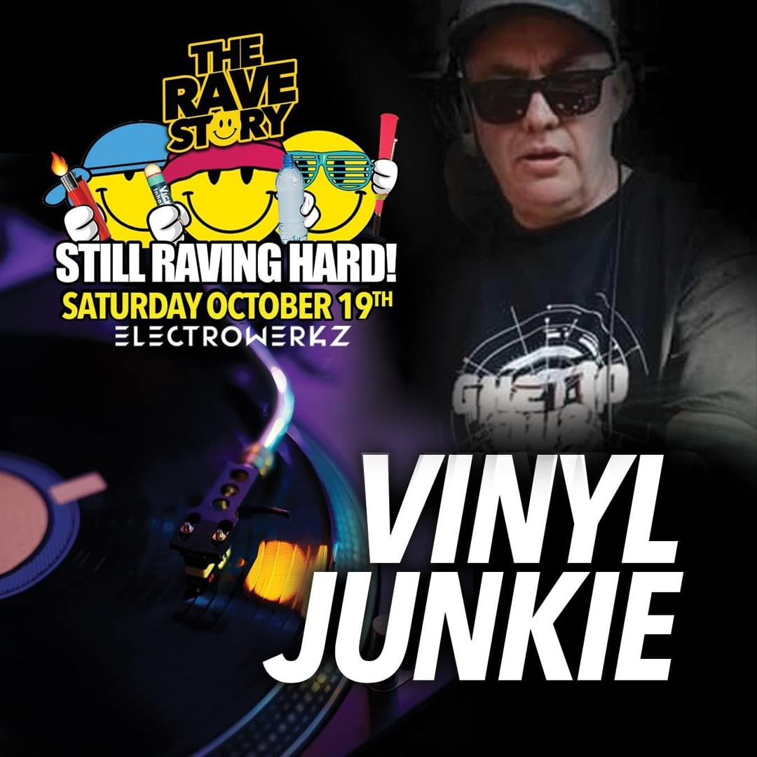 Stream VINYL JUNKIE - Rave Story - Still Raving Hard - Oct 2024 by ...