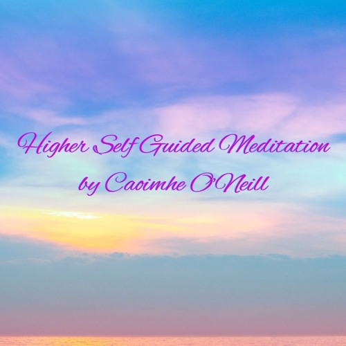 Stream Higher Self Meditation by Caoimhe O'Neill | Listen online for ... Stream Higher Self Meditation by Caoimhe O'Neill | Listen online for ...