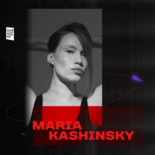 Stream GARAGE49LIVE 005 - Maria Kashinsky by Гараж49 | Listen online ...
