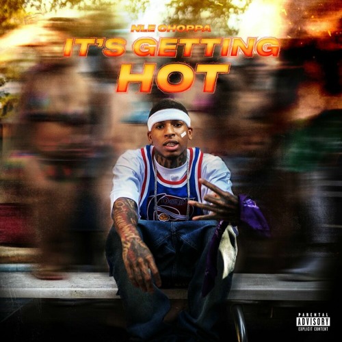 Stream NLE Choppa — It's Getting Hot by WORLDSTARHIPHOP | Listen online ...