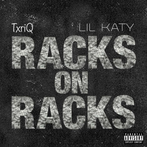 Stream Racks On Racks (feat. Lil Katy) by TxriQ | Listen online for ...