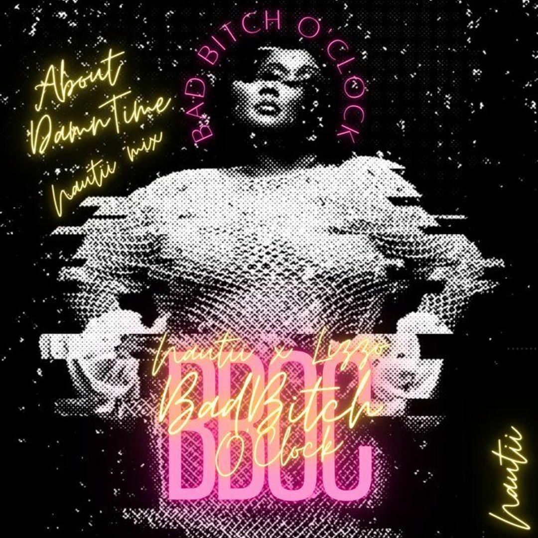 Stream LIZZO - About Damn Time (NAUTII MIX) [Bad Bitch O'Clock] by ...