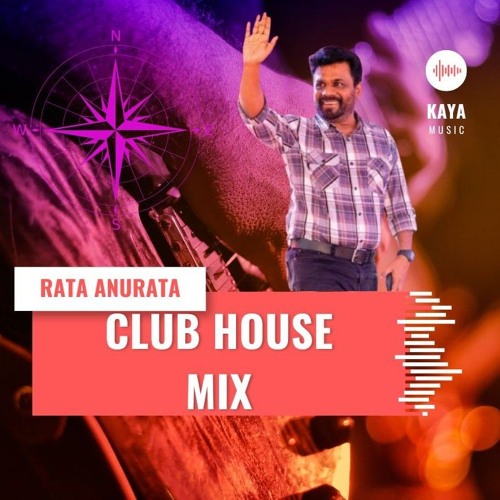 Stream Rata Anurata (රට අනුරට )AKD theme song Remix club house mix # ...