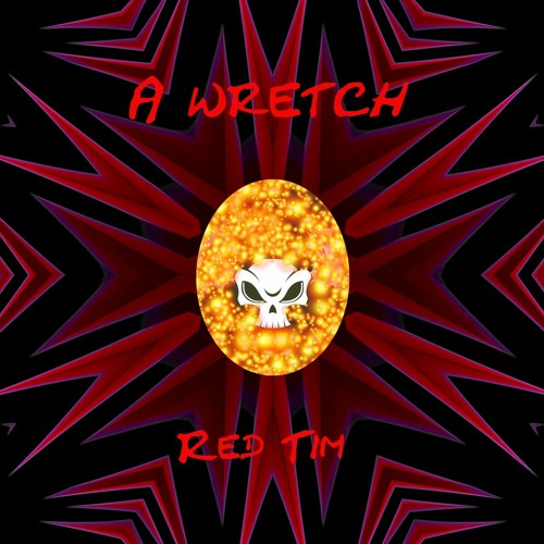 Stream A Wretch by Red Tim | Listen online for free on SoundCloud