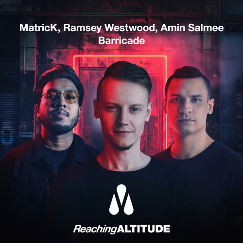 Stream MatricK, Ramsey Westwood, Amin Salmee - Barricade by Reaching ...
