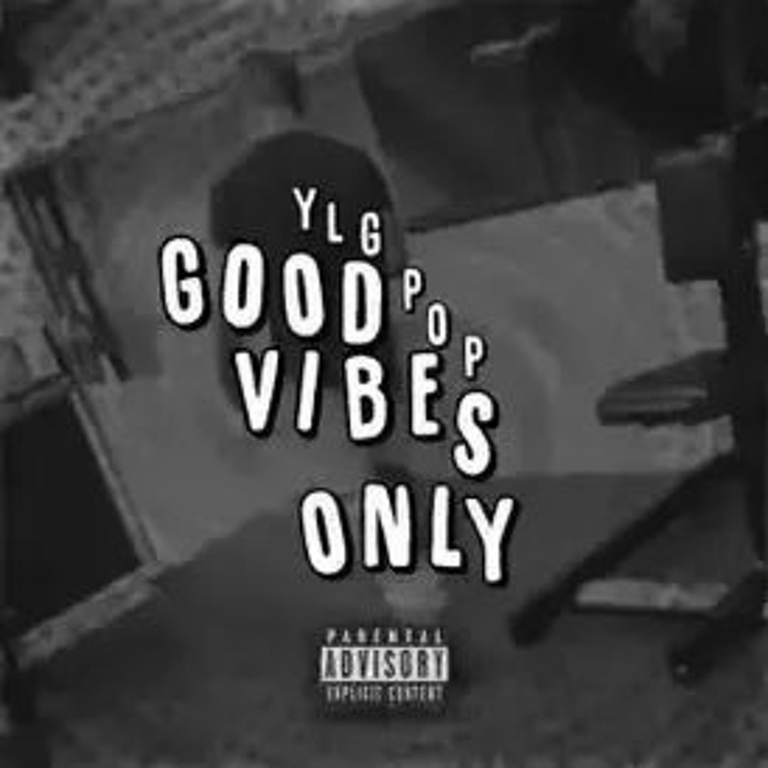 Stream Good Vibes Only by YLG Pop | Listen online for free on SoundCloud