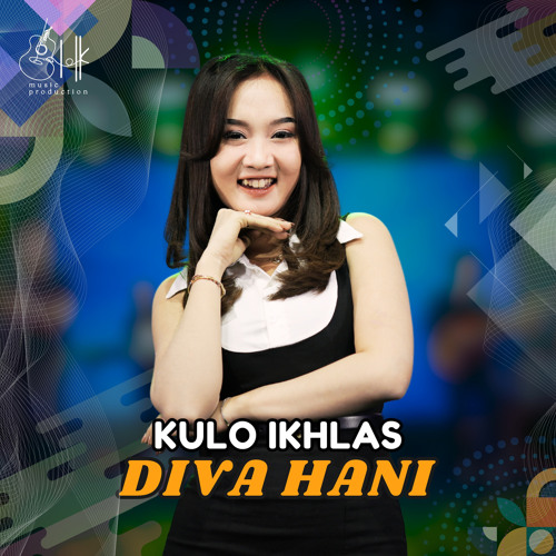 Stream Kulo Ikhlas by Diva Hani | Listen online for free on SoundCloud