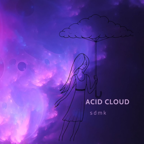 Stream Acid Cloud by sdmk | Listen online for free on SoundCloud
