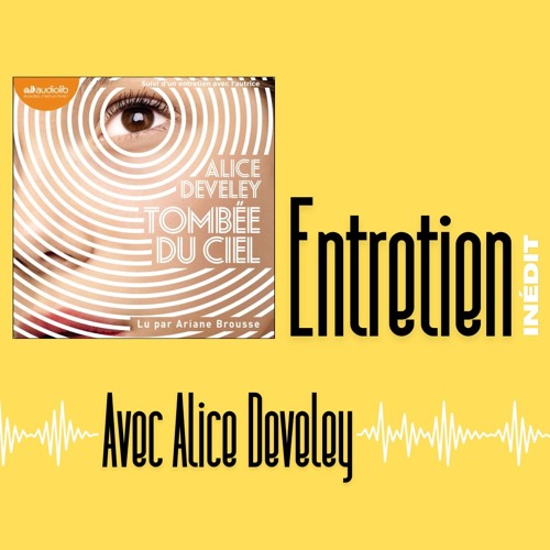 Stream Entretien avec Alice Develey autour de son roman « Tombée du ...