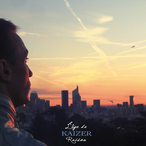 Stream Kaizer R2R | Listen to KAIZER L'AGE DE RAISON album complet ...