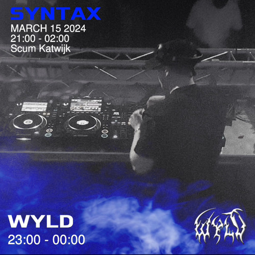 Stream WYLD | Syntax March 15 2024 by WYLD | Listen online for free on SoundCloud