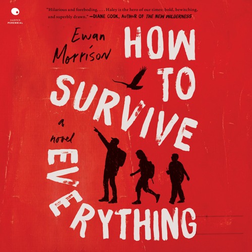 Stream HOW TO SURVIVE EVERYTHING by Ewan Morrison from HarperAudio US ...