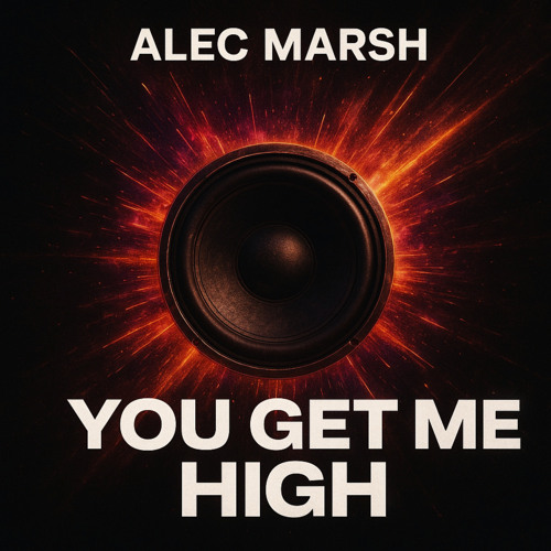 Stream You Get Me High by Alec Marsh | Listen online for free on SoundCloud
