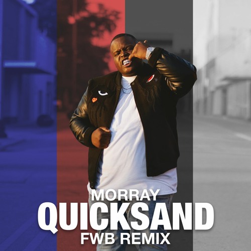 Stream Morray - Quicksand (FWB Remix) by DJ FWB | Listen online for ...