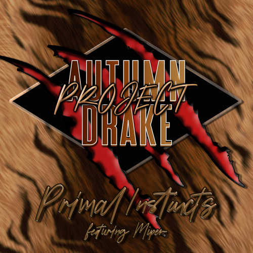 Stream Primal Instincts (feat. Miper) by Autumn Drake Project | Listen ...