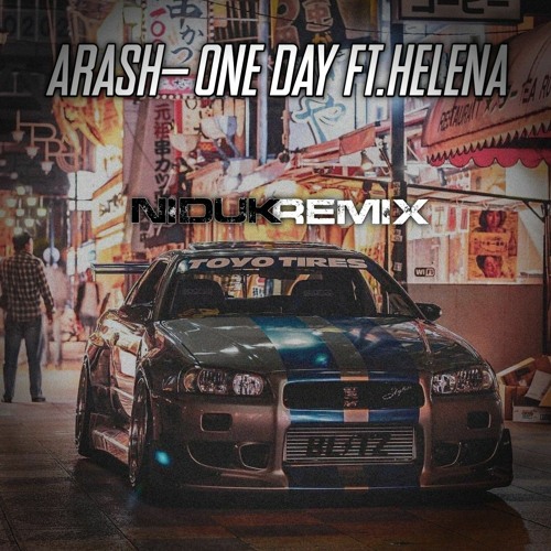 Stream Arash-One Day Ft. Helena (Niduk Remix) by Niduk Thipsara ...