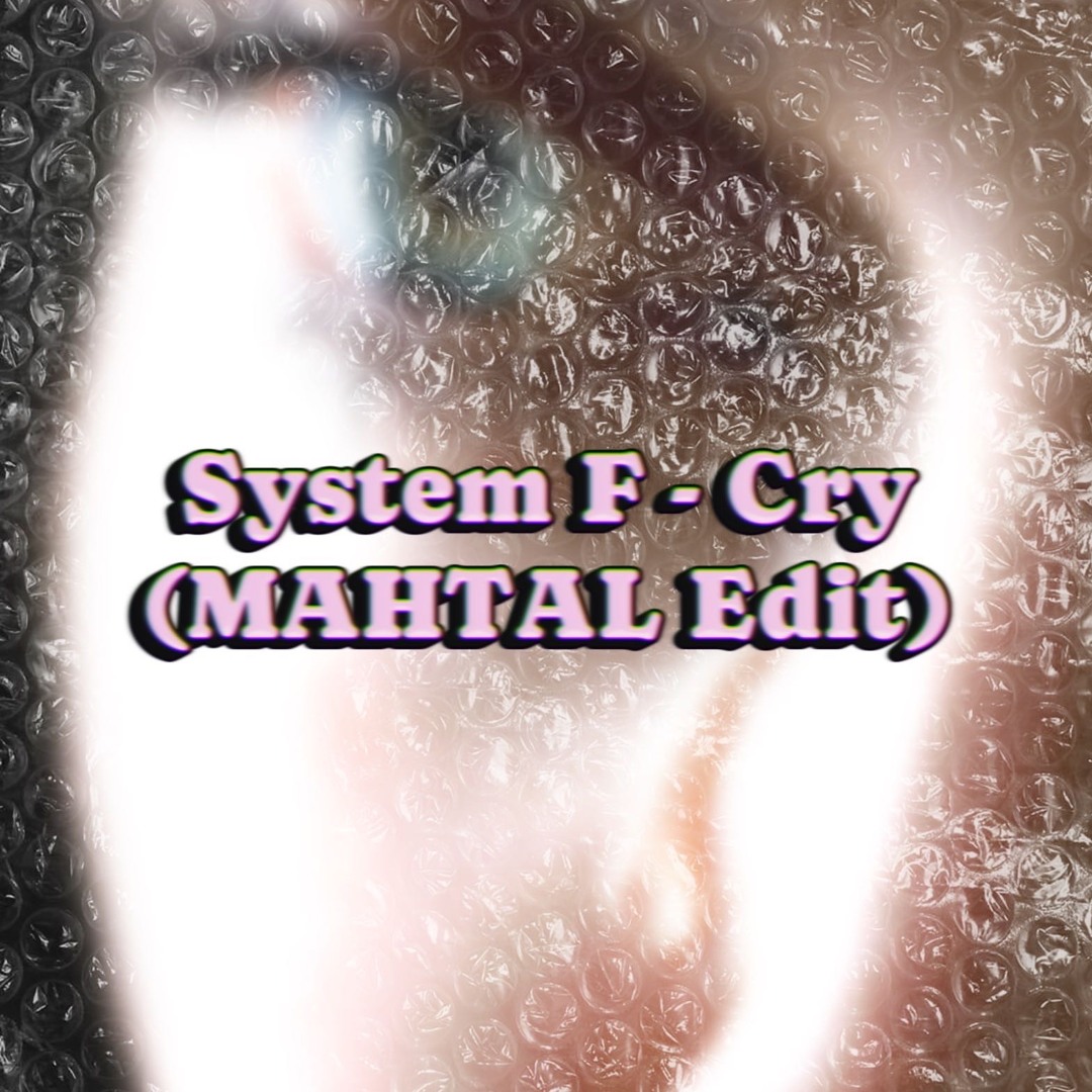 Stream System F - Cry (MAHTAL Edit) FREE DL by Exhilaration Techno ...