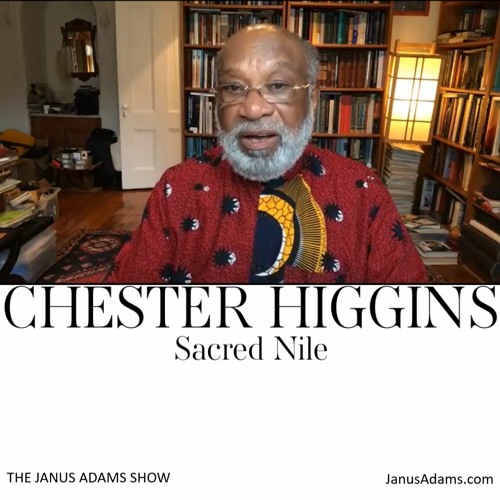 Stream Chester Higgins, SACRED NILE by The Janus Adams Show | Listen ...