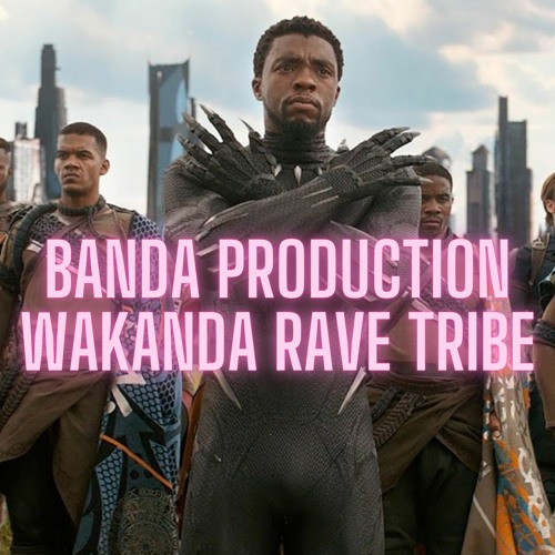 Stream Wakanda _The Rave Tribe Demo by Banda Production | Listen online ...