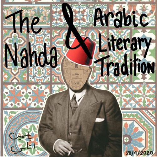 Stream The Nahda & Arabic Literary Thought by Yasmeen Atassi | Listen ...