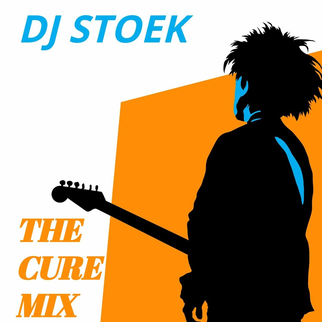 Stream THE CURE MIX by DJ STOEK | Listen online for free on SoundCloud