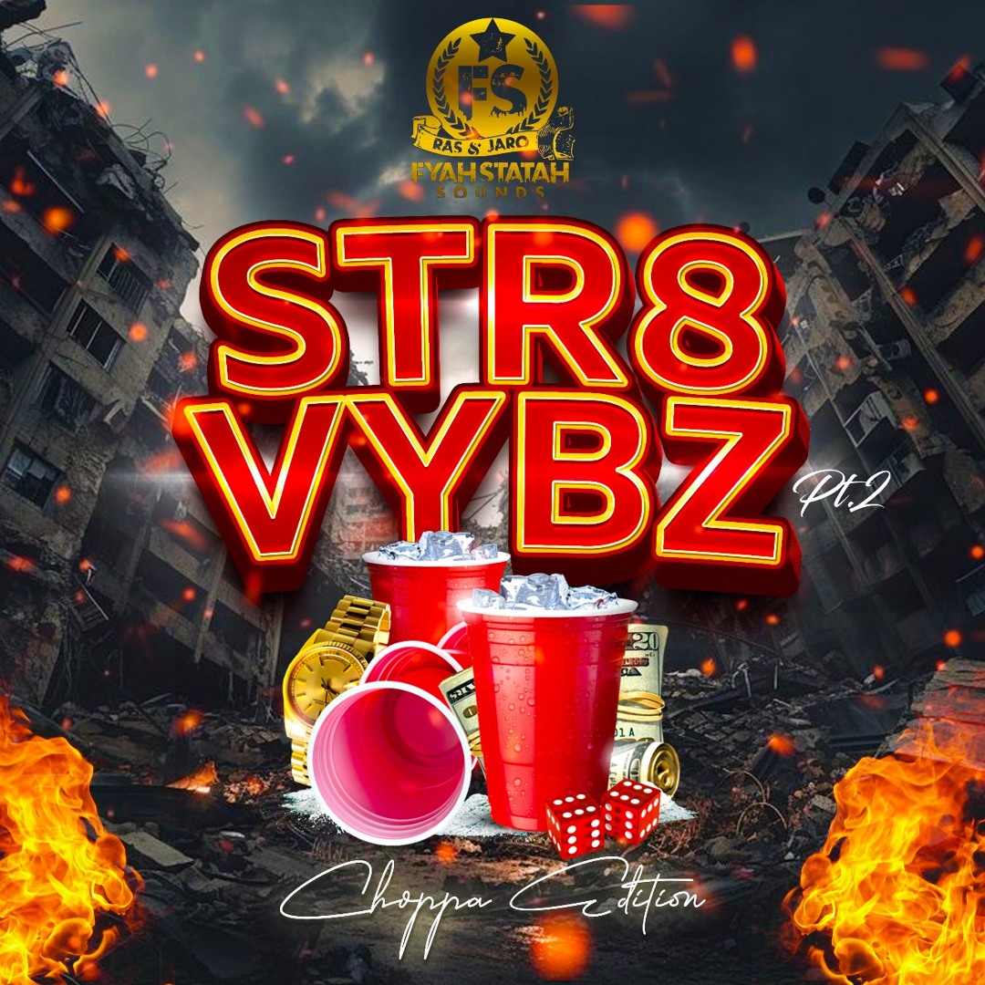 Stream STR8 VYBZ PT2 (CHOPPA EDITION) by FYAH STATAH | Listen online ...