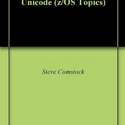 Stream episode [ download PDF⭐] An Introuction to Unicode (z/OS Topics ...