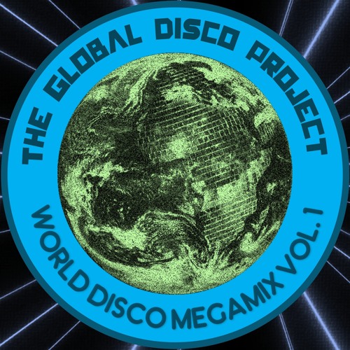 Stream Global Disco Project - World Disco MegaMix: Vol. 1 by Naqed ...