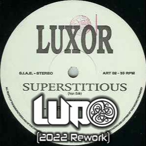 Stream Luxor - Superstitious (Ludo's 2022 Rework)[FREE DOWNLOAD] by ...