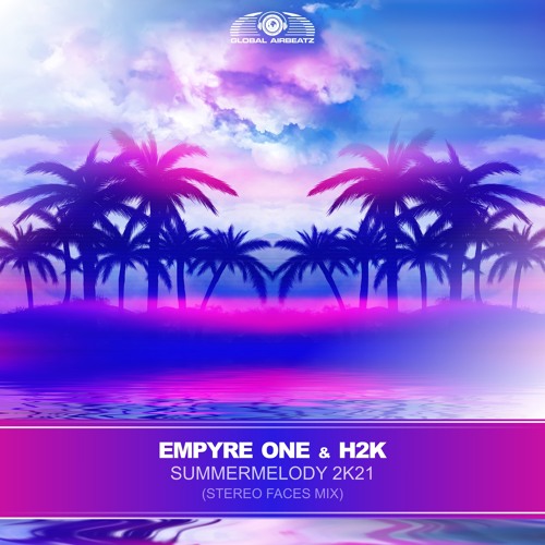Stream Summermelody 2k21 (Stereo Faces Mix) by Empyre One | Listen ...