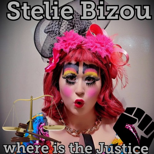 Stream Stelie Bizou -- Where Is The Justice by Stelie Bizou | Listen ...