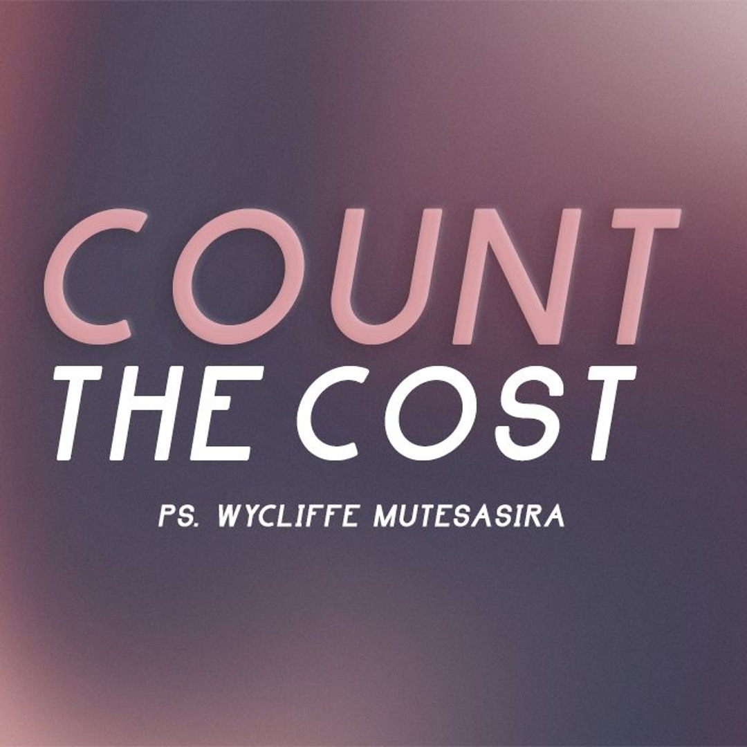 Stream COUNT THE COST - PS WYCLIFFE 19 MAY 2024 - EDIT by Abundant Life ...